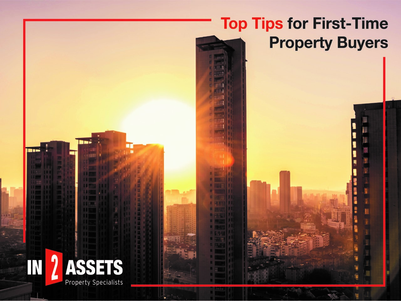 Top Tips for First-Time Property Buyers | In2assets